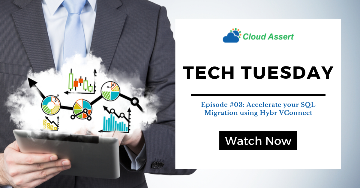 Tech Tuesday #3: Accelerate your SQL Migration using Hybr VConnect Tech Tuesday #3: Accelerate your SQL Migration using Hybr VConnect